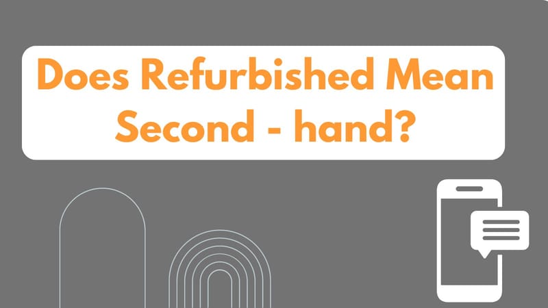 Does Refurbished Mean Second Hand? | Ovantica Blog | Ovantica
